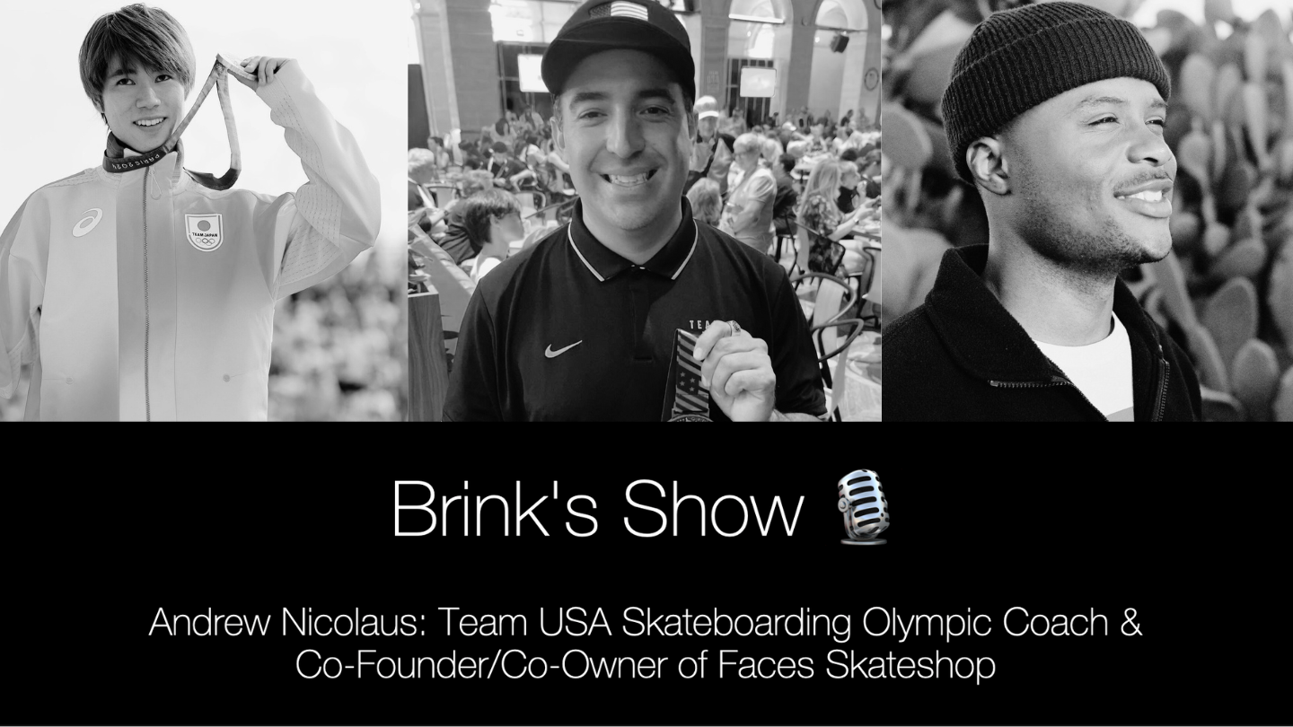 Brink’s Show #1 : Andrew Nicolaus : Team USA Olympic Skateboarding Coa ...